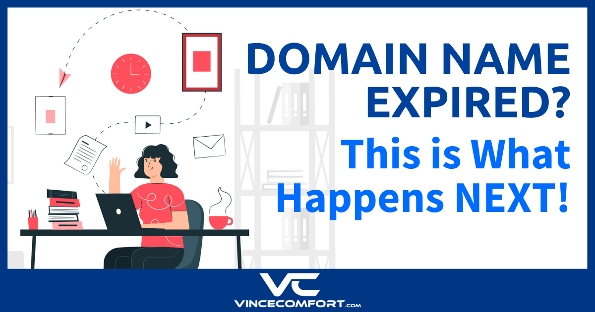 What Happens to Your Domain Name After it Expires? | Vince Comfort
